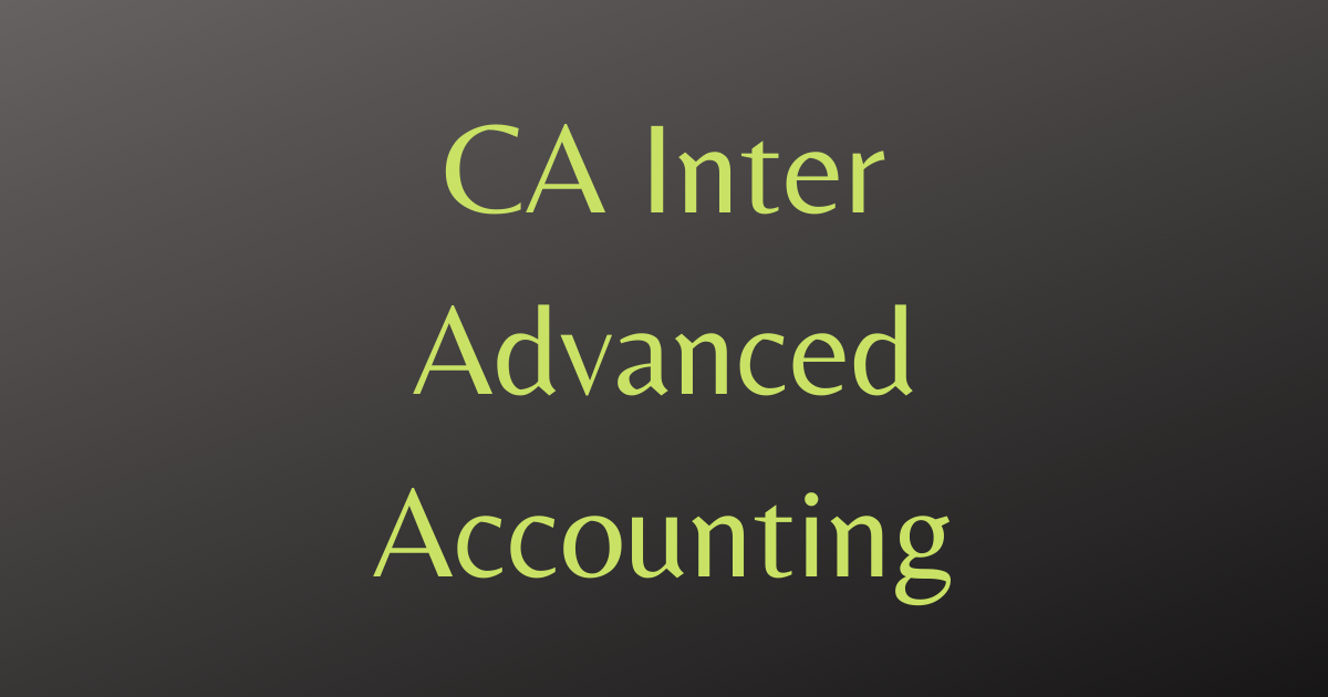 CA Inter Advanced Accounting Notes - Anand Ankit Kumar » Free Education ...