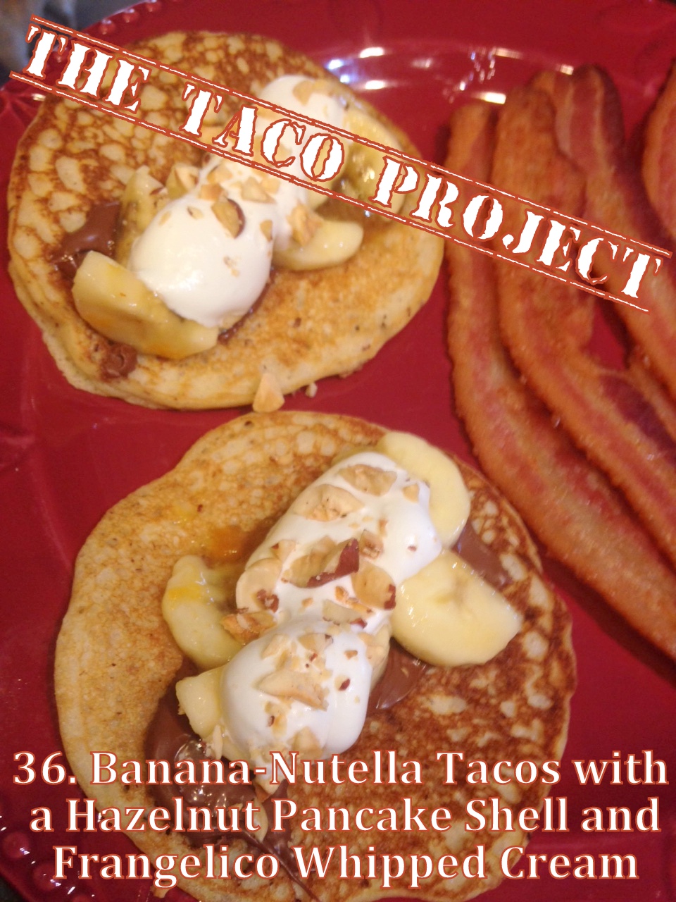 Arizona Renaissance Woman: 36. Banana-Nutella Tacos with a Hazelnut ...