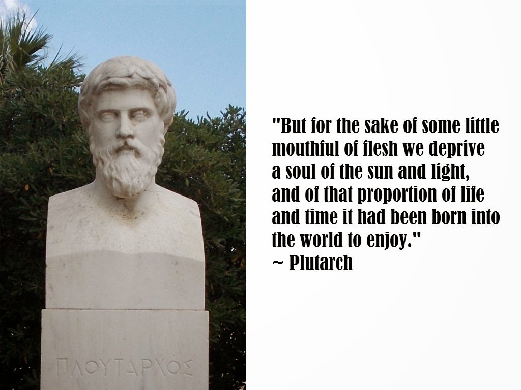 Vegan Memes: Plutarch- But for the sake of some little mouthful