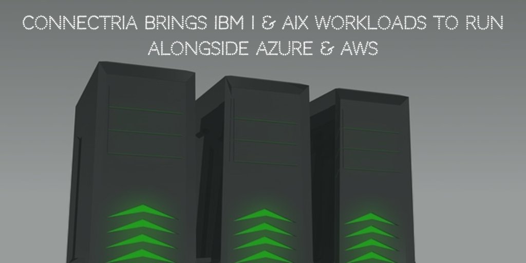 Now Run Ibm I And Aix Workloads In Cloud Alongside Azure And Aws