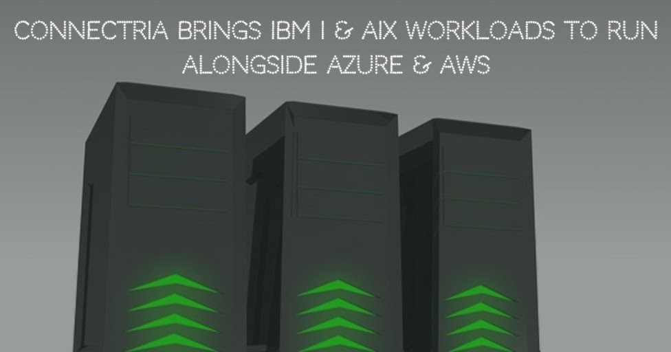 Now Run IBM i & AIX Workloads in Cloud alongside Azure & AWS