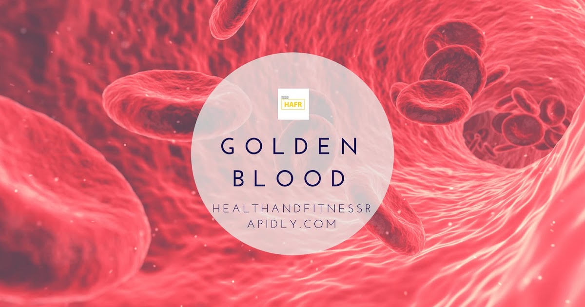 What is Golden Blood Group and Bombay Blood Group - HAFR