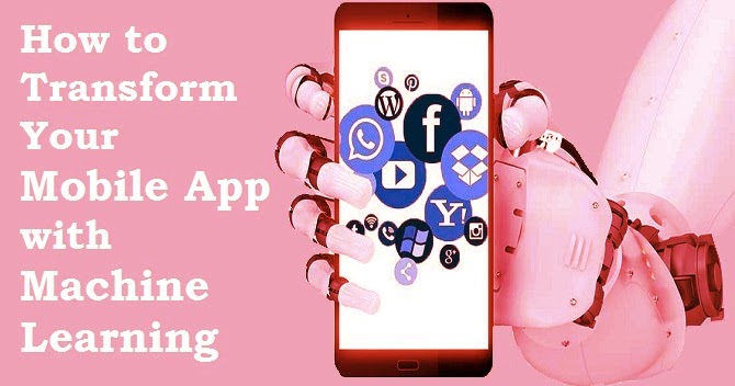 How to Transform Your Mobile App with Machine Learning - The Scientific ...