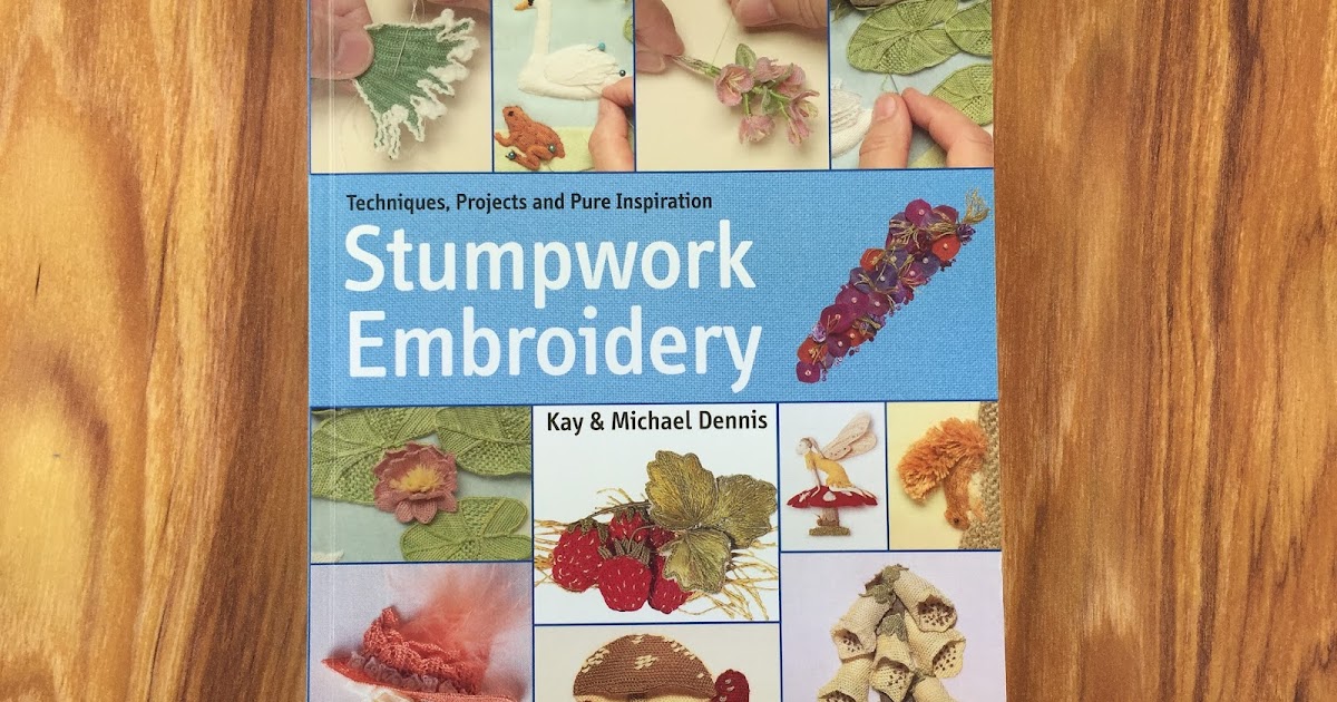 feeling stitchy: Book Review: Stumpwork Embroidery