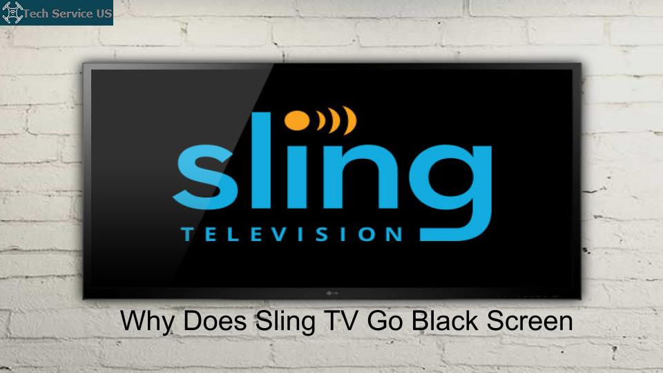 Why Does Sling TV Go Black Screen why-does-sling-tv-go-black-screen