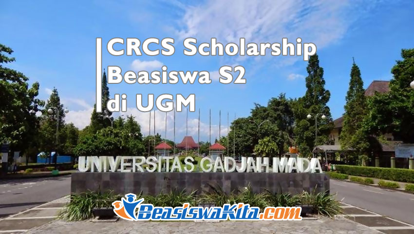 CRCS Scholarship: Beasiswa S2 di Universitas Gadjah Mada ~ Beasiswa Kita