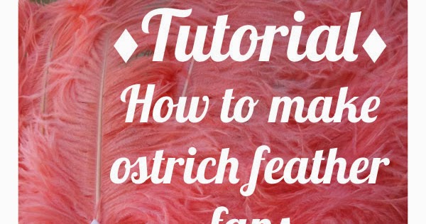 Flo Foxworthy - Showgirl Costumier: Making ostrich feather fans with ...