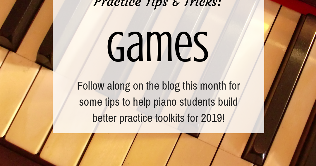 Practice Tips & Tricks: Games!