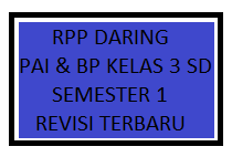 RPP Daring PAI & BP Kelas 3 SD Semester 1 Revisi 2021/2022 - Kherysuryawan.id