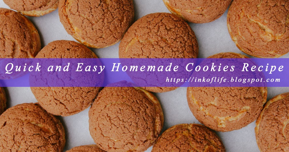 Quick and easy homemade cookies recipe | Ink of Life