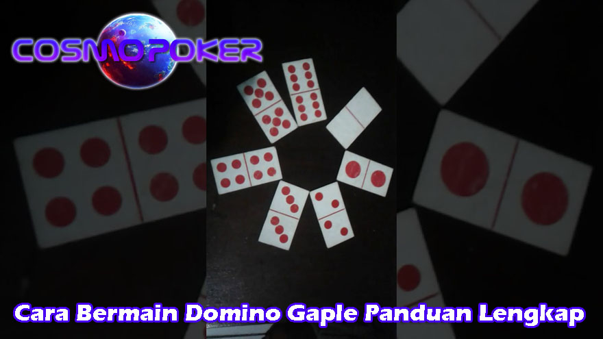 Elemenpoker Media Informasi Agen Poker Terpercaya: Cara Bermain Domino Gaple Panduan Lengkap