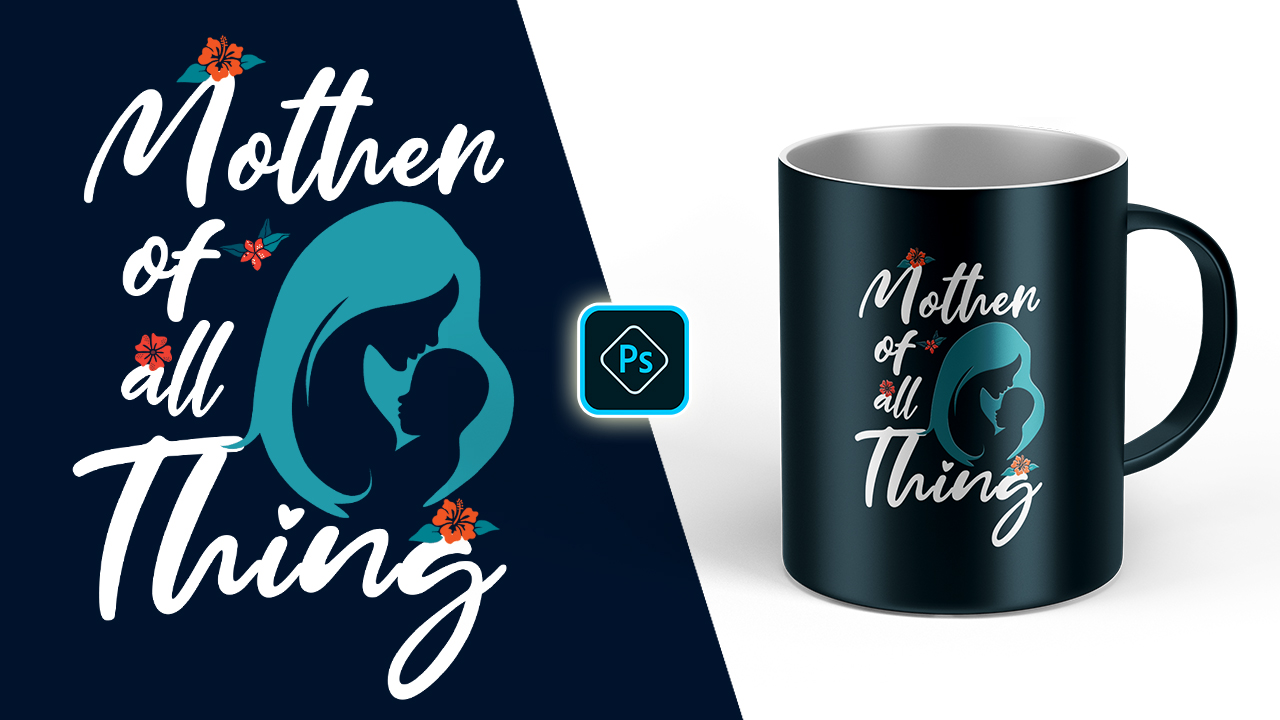 Mother S Day Mug Design For Redbubble In Adobe Photoshop Tutorial Mother S Day Mug Design For Redbubble In Adobe Photoshop Tutorial