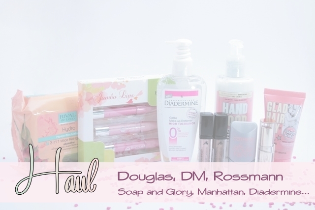[HAUL] Douglas, DM und Rossmann - Soap & Glory, Manhattan, Diadermine ...