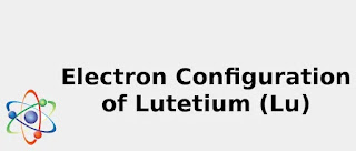 2022: ☢️ Electron Configuration of Lutetium (Lu) [Complete, Abbreviated ...