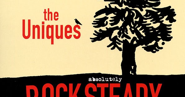 THE UNIQUES - Absolutely Rock Steady (2010) | Your Musical Doctor ...