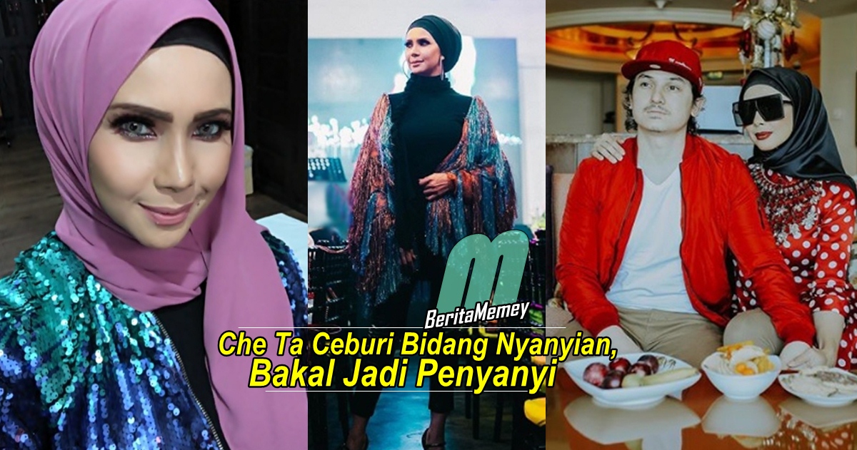 "Saya Memang Serius" - Che Ta Ceburi Bidang Nyanyian, Bakal Jadi ...