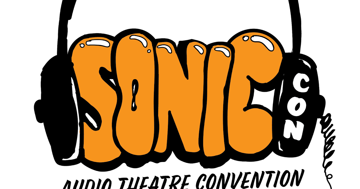 Announcing Sonic-Con, World's First Family Friendly Audio Drama ...