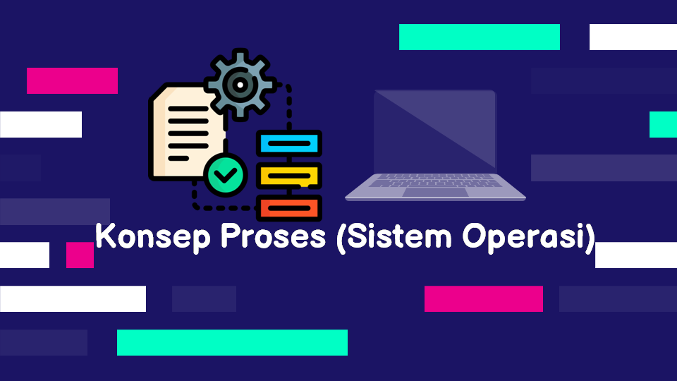 Pembuatan Proses atau Create Process (Konsep Proses Sistem Operasi ...