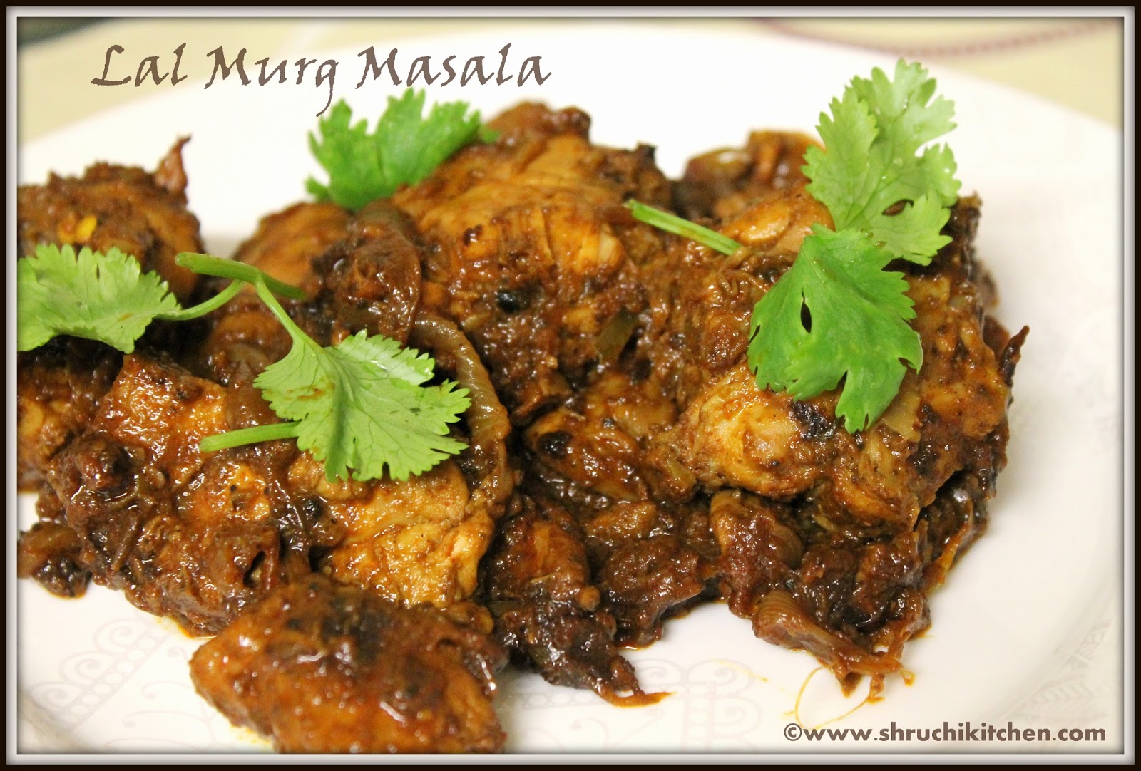 Shruchi Kitchen: Lal Murgh Masala