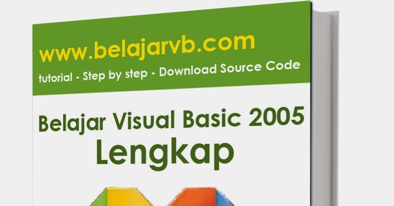 Kumpulan Tutorial Visual Basic 2005 - Pintar VB | Tutorial Visual Basic