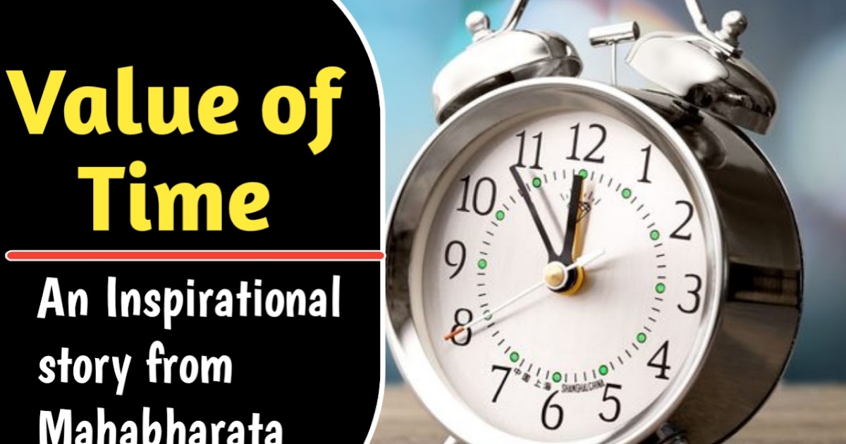 Value Of Time A Short Inspirational Story From Mahabharata An English Story value-of-time-a-short-inspirational-story-from-mahabharata-an-english-story