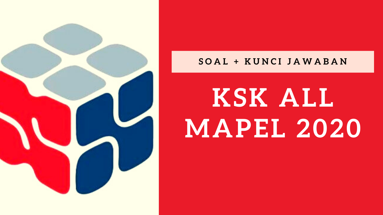 Soal KSNK 2020 + Kunci Jawaban Lengkap