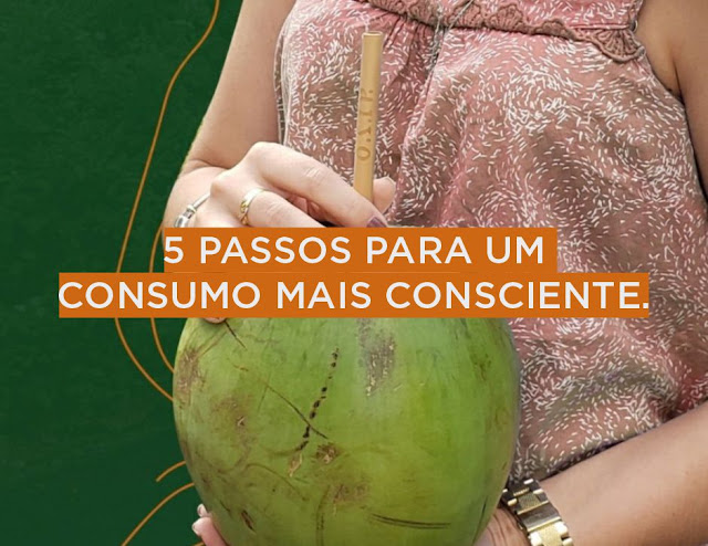 5 PASSOS PARA UM CONSUMO MAIS CONSCIENTE