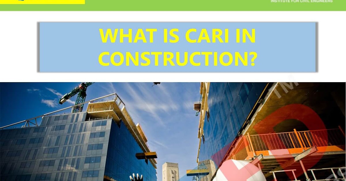 What Is Cari Insurances In Construction? And Its Coverage -lceted ...