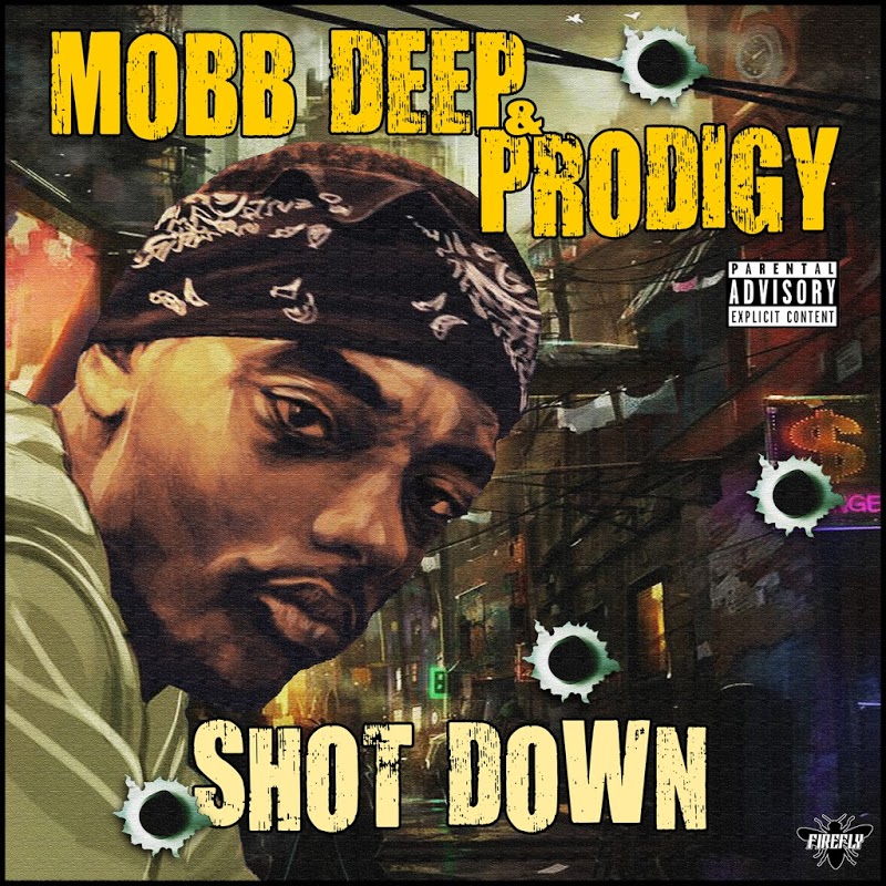 Hip-Hop Scene Releases: Mobb_Deep_and_Prodigy-Shot_Down-WEB-2019-ENRAGED