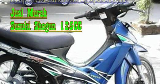 Jual Murah Suzuki Shogun 125CC Bekas Terbaru | TORBILKAS