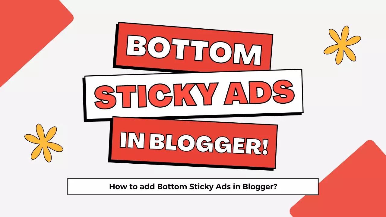 How to Add Bottom Sticky Ads in Blogger: Step-by-Step Beginner's Guide - Aman Chourasia