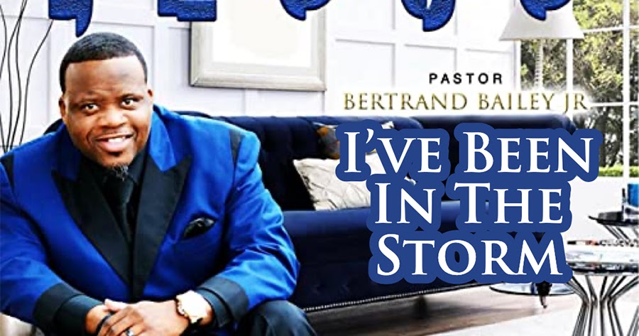 Connoisseur's Corner : Bertrand Bailey Jr - I've Been In The Storm