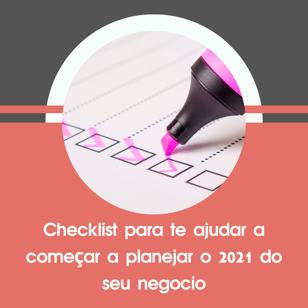 Checklist para te ajudar a começar a planejar o 2021 do seu negocio ...