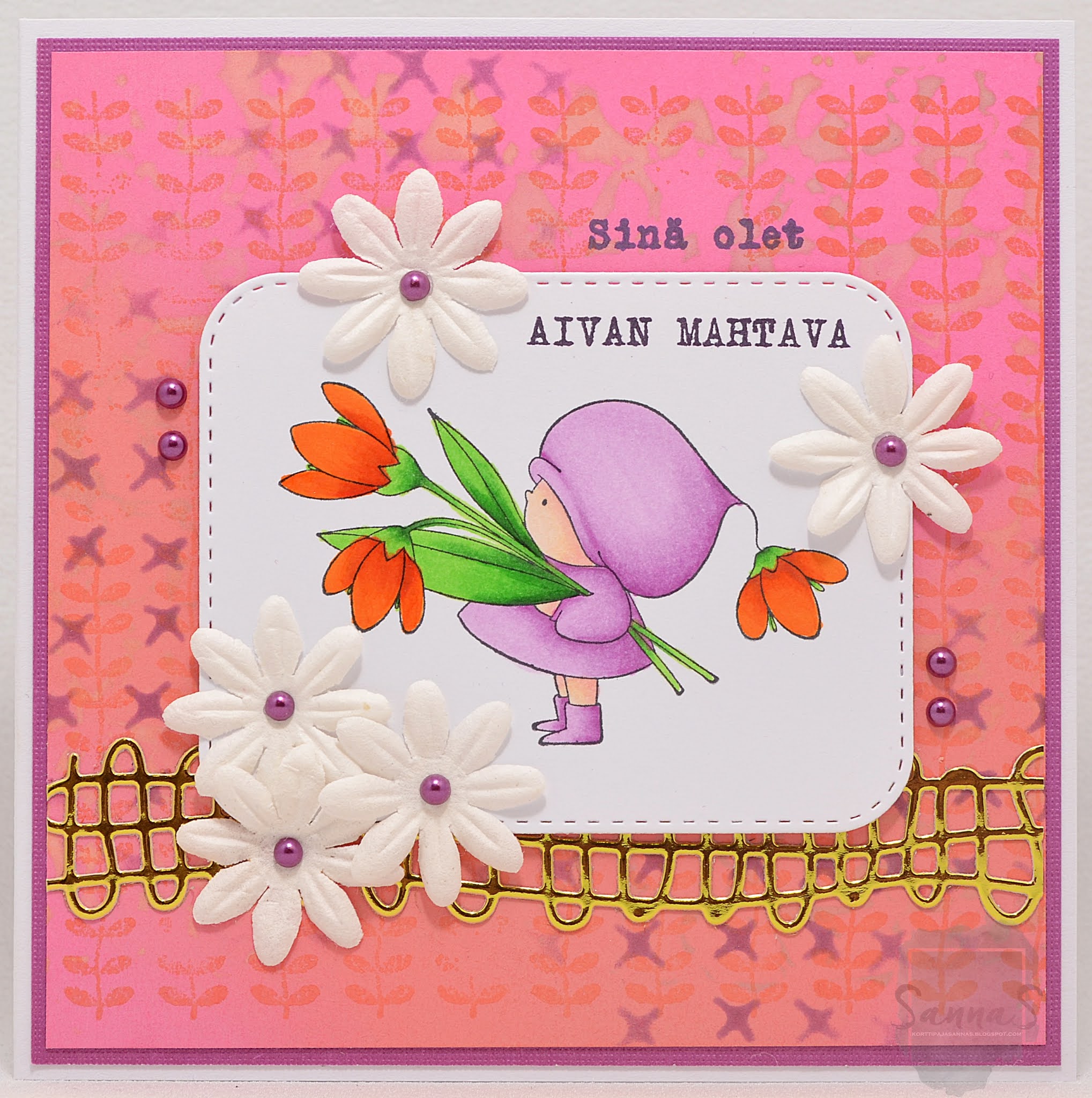 sinä olet aivan mahtava... - SannaS