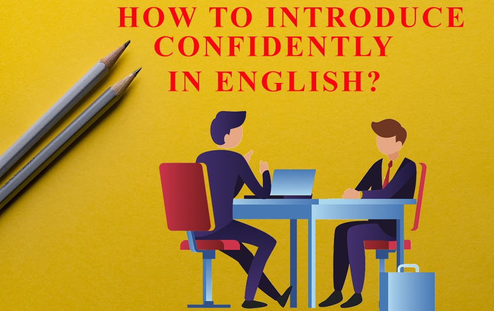 How To Introduce Yourself Confidently in English? ~ H-Education