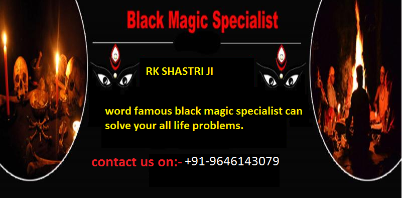 +91-9646143079|World famous black magic specialist in india