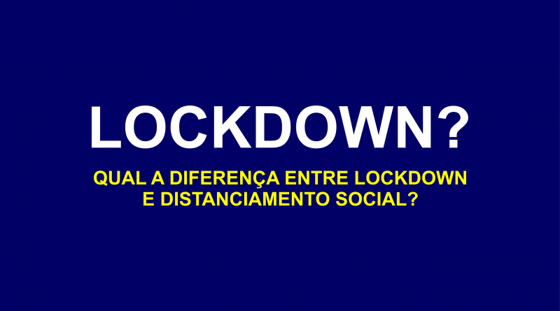 O QUE SIGNIFICA LOCKDOWN E QUAL A DIFERENÇA ENTRE LOCKDOWN E ...