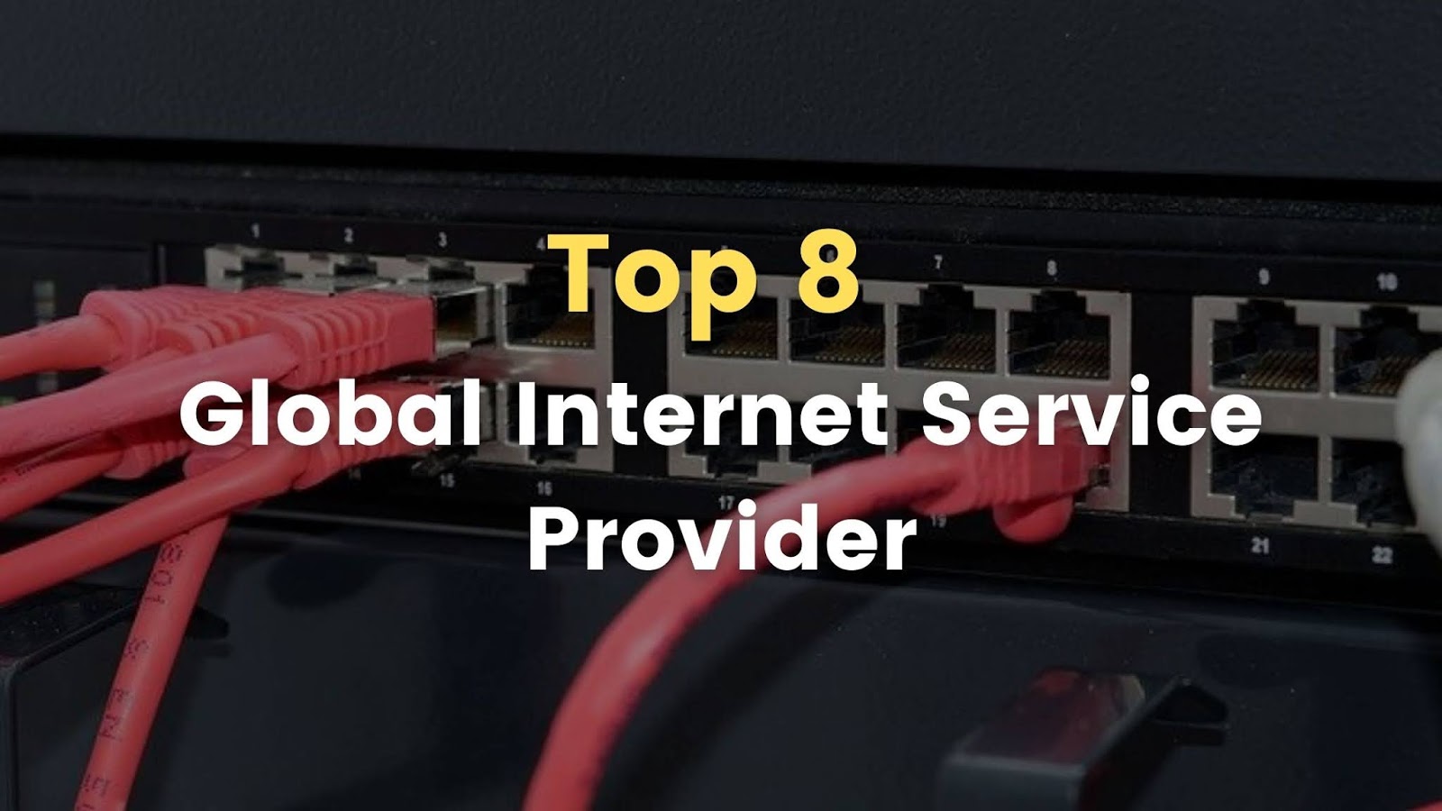 Top 8 Internet Service Provider (ISP) In the World of Networking