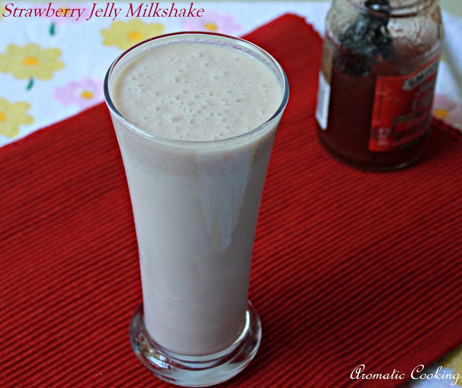 Aromatic Cooking: Strawberry Jelly Milkshake