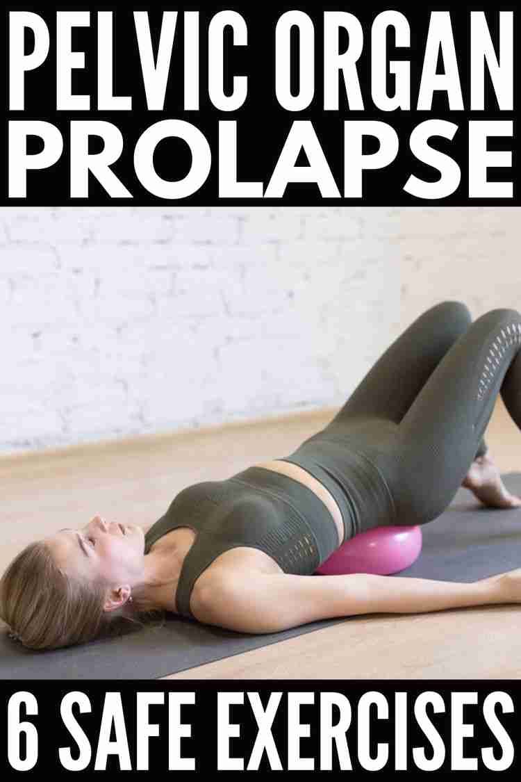Pelvic Organ Prolapse 11 Treatments And Exercises That Help Wellness