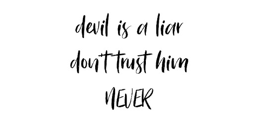 The devil is a liar