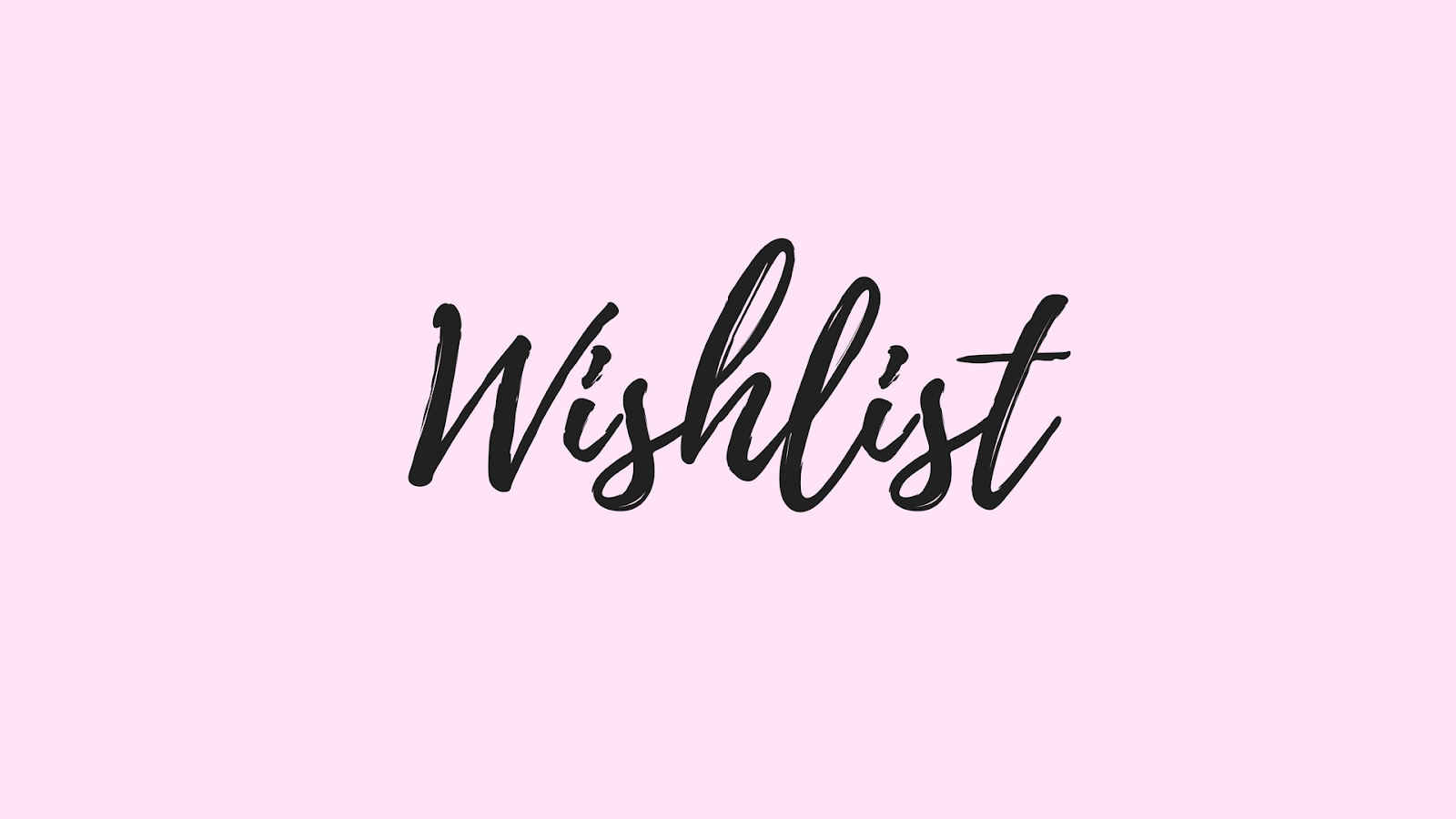 La mia Wishlist su Wordmakeup - Life in live