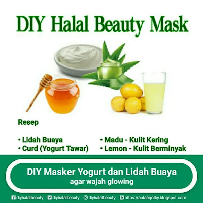 Membuat Masker Yogurt dan Lidah Buaya agar Wajah Glowing - Halal Beauty