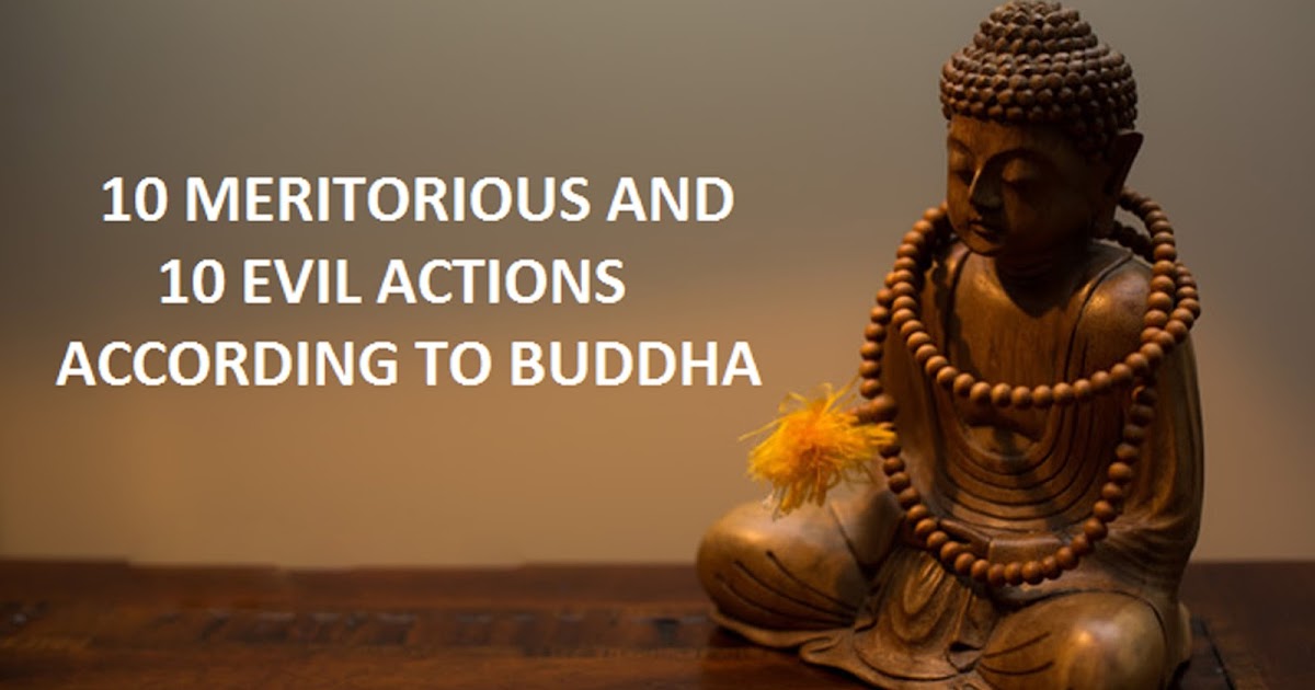 10 Meritorious And 10 Evil Actions According To Buddha - Wise Thinks