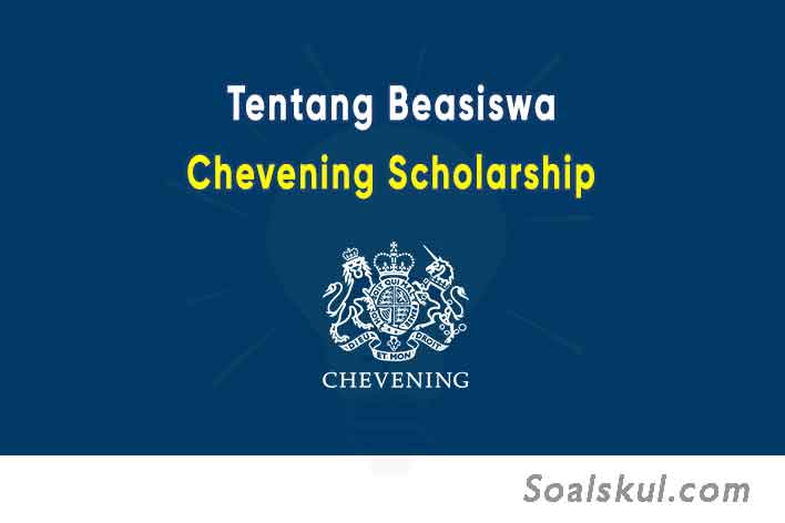 Beasiswa Chevening Inggris: Cakupan, Syarat dan Berkas yang Diperlukan - Soalskul