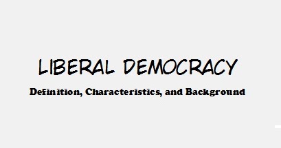 Liberal Democracy: Definition, Characteristics, and Background - ReadyyGo