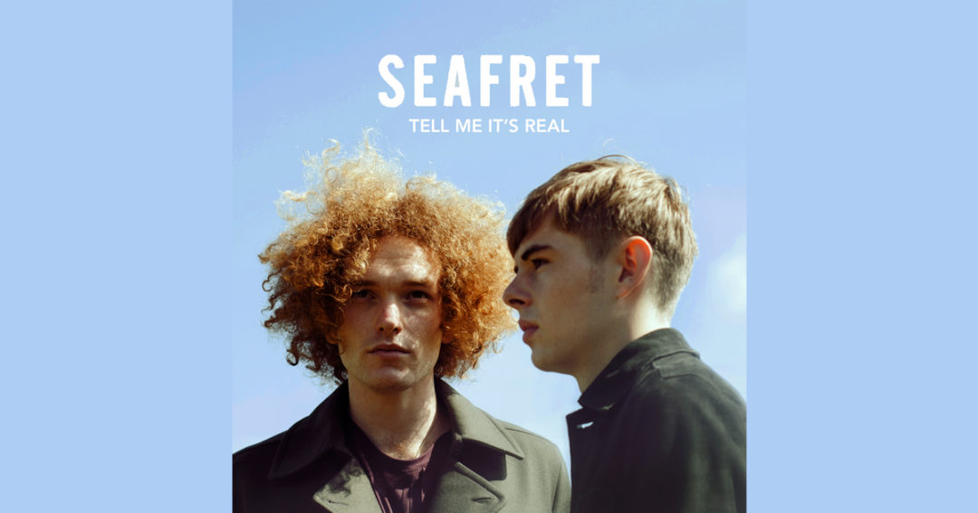 Download (Album) Seafret - Tell Me It's Real (Deluxe).rar ~ Dimensi Musik