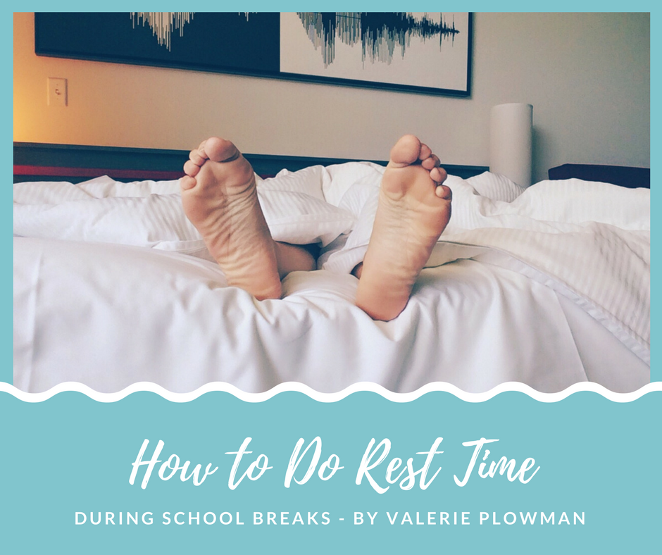 How To Do Rest Time During School Breaks - Wiley Adventures