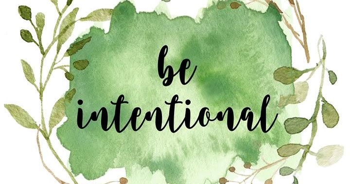 Living In Grace Blog: We have to be intentional