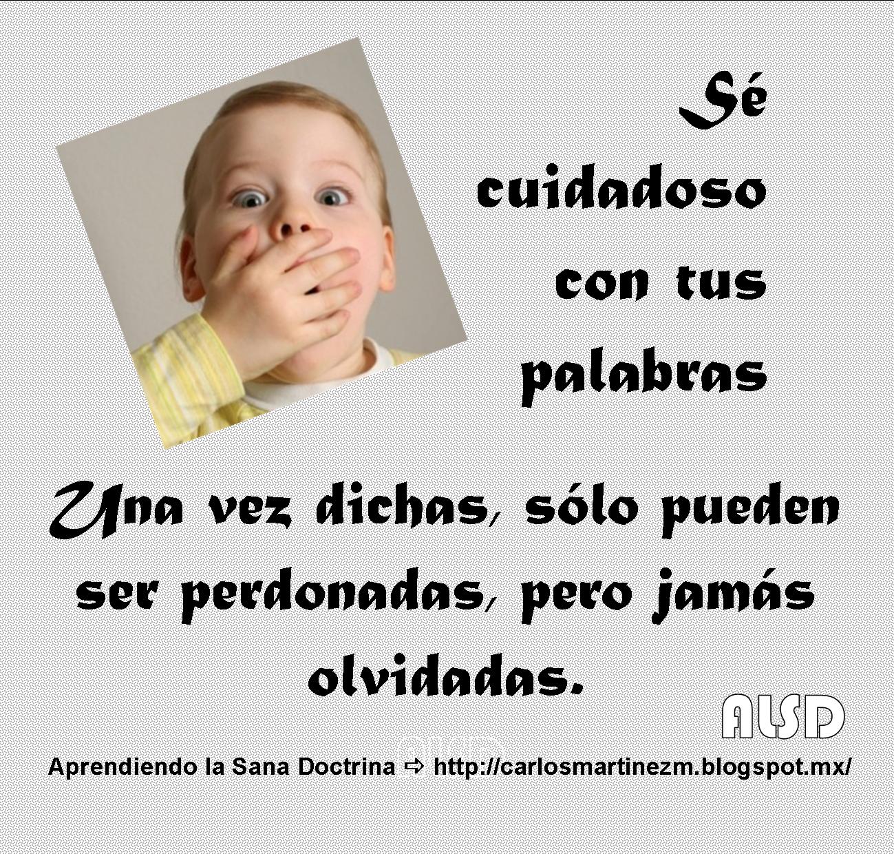 Aprendiendo la Sana Doctrina: Sé cuidadoso con tus palabras....